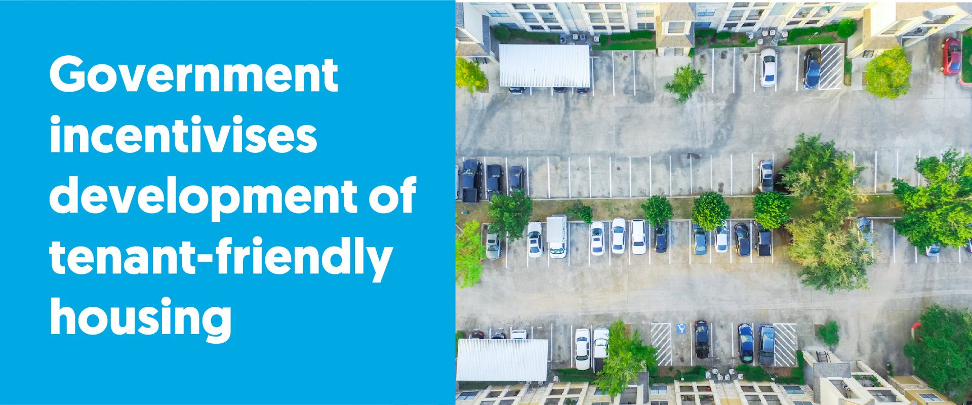 Government incentivises development of tenant-friendly housing ...